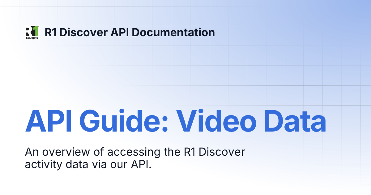 API Guide: Video Data | R1 Discover API Documentation