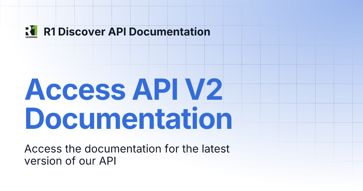 Access API V2 Documentation | R1 Discover API Documentation