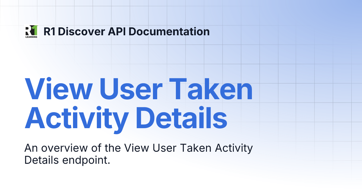 View User Taken Activity Details | R1 Discover API Documentation