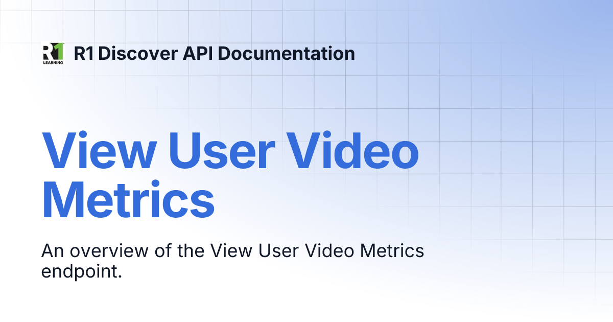 View User Video Metrics | R1 Discover API Documentation