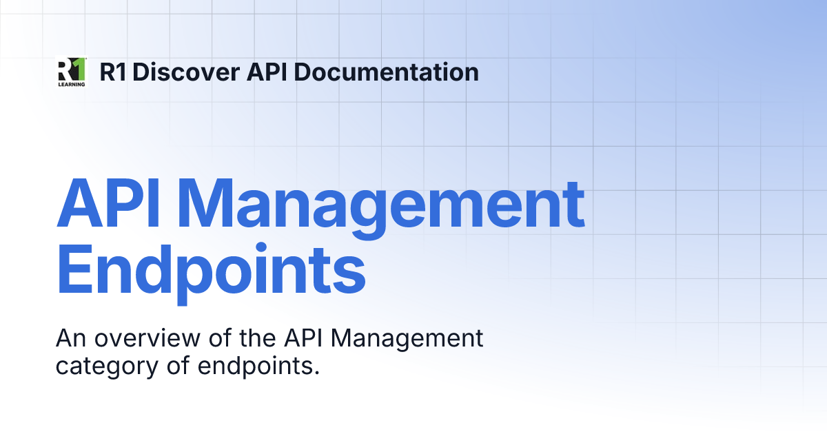 API Management Endpoints | R1 Discover API Documentation